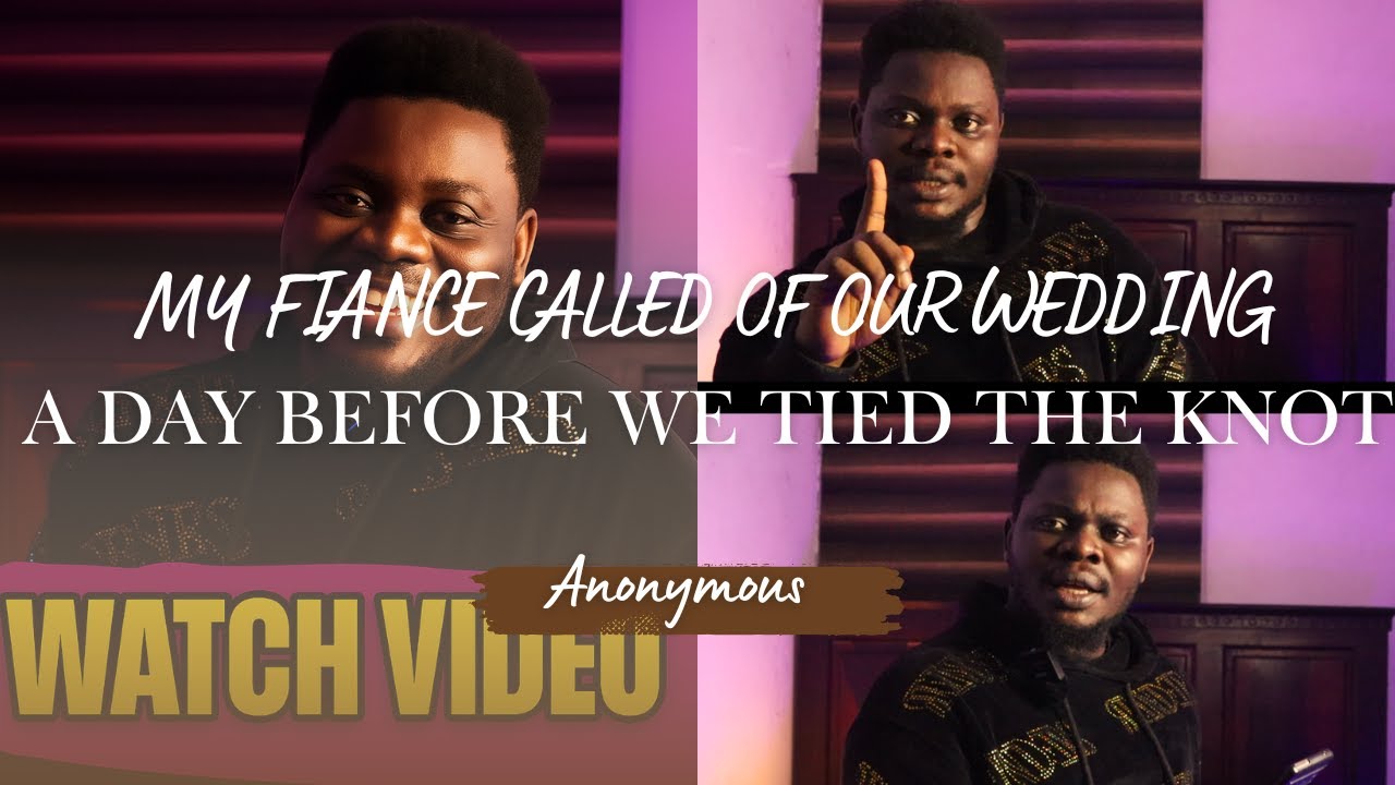 MY FIANCE CALLED OFF THE WEDDING A DAY BEFORE - YouTube