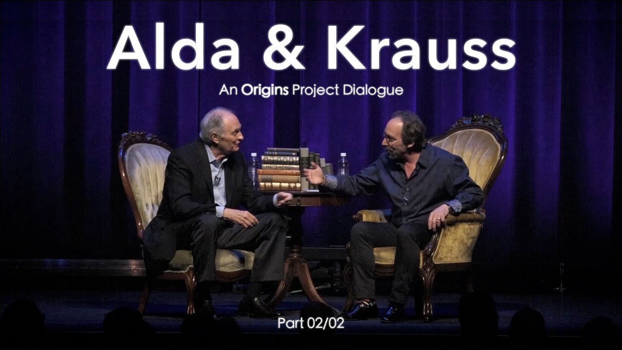 Alda & Krauss: An Origins Project Dialogue (OFFICIAL) - (Part 2/2 ...