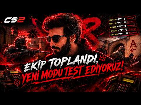 EKİP TOPLANDI, YENİ MODU TEST EDİYORUZ! | CS2