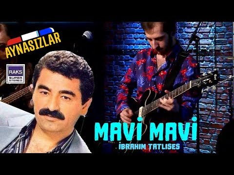 AYNASIZLAR - Mavi Mavi (İbrahim Tatlıses)
