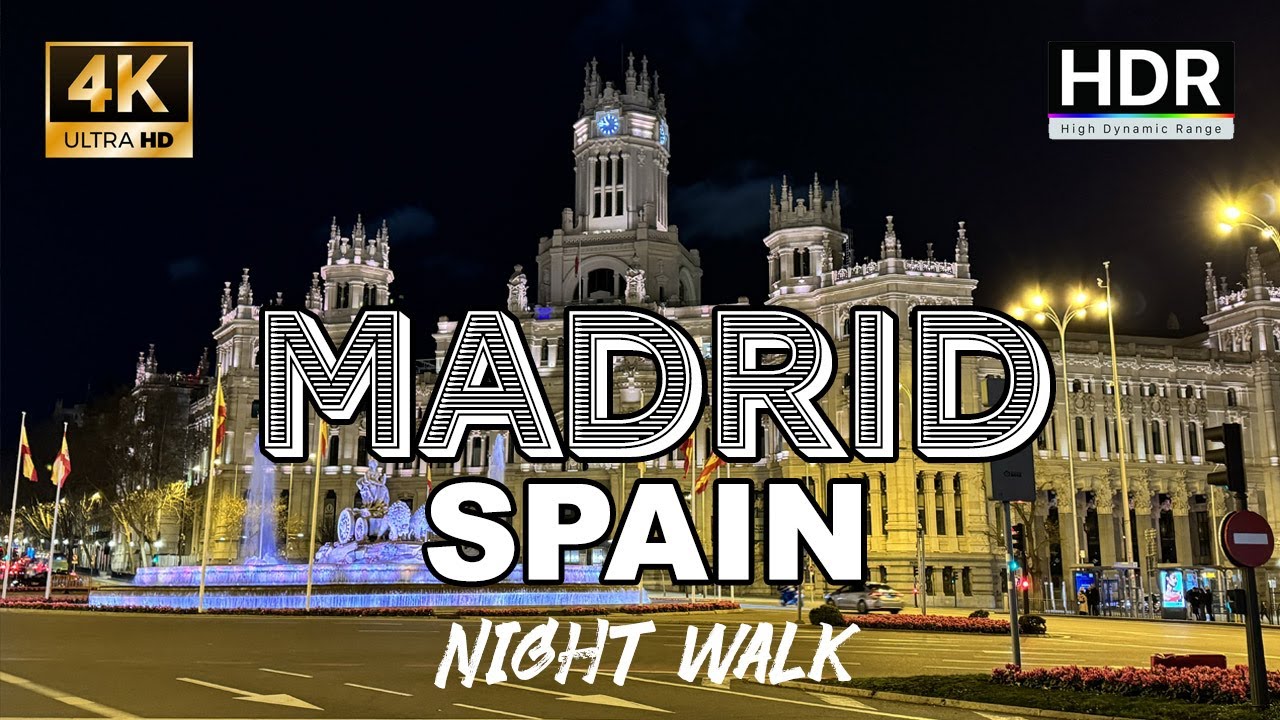 Madrid Spain: City Night Walking Tour in 4K / HDR - YouTube