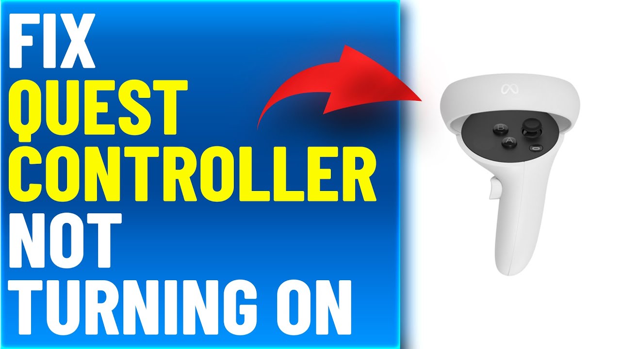 How To Fix Quest Controller Not Turning On (How To Troubleshoot Quest Controller Not Turning On ...