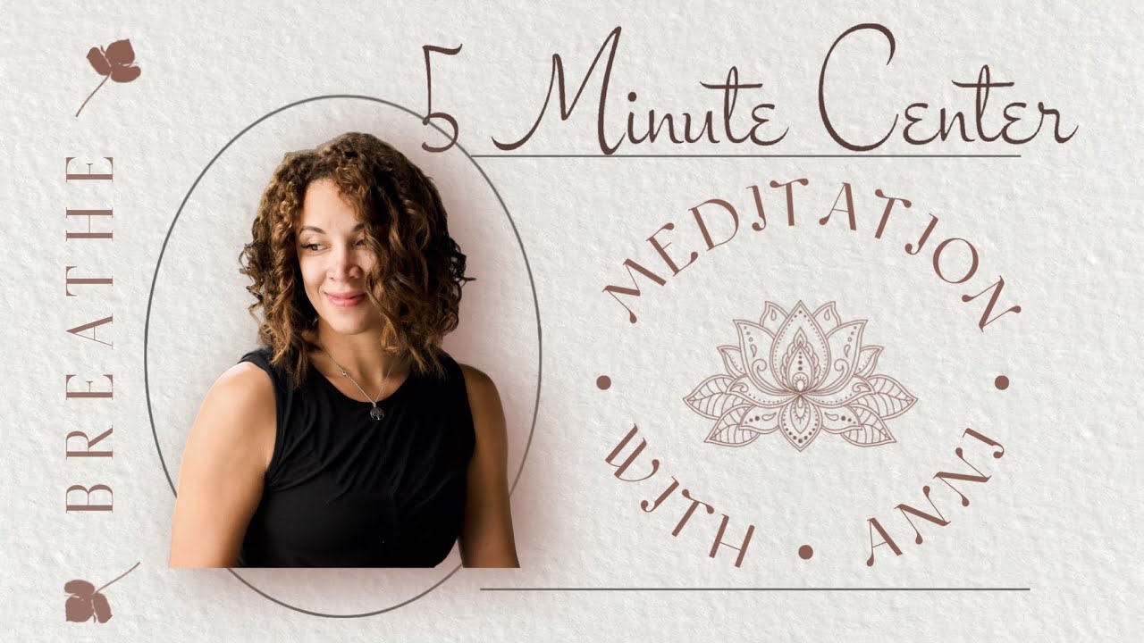 Quick Centering Meditation | Meditation With Anni | Breath and ...