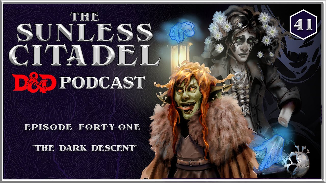 The Sunless Citadel | D&D Actual Play Podcast | Episode 41 "The Dark ...