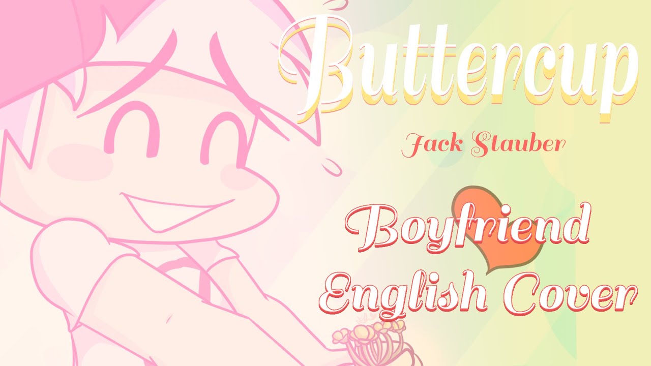 BOYFRIEND SINGS BUTTERCUP IN ENGLISH (FNF x UTAU) - YouTube Music