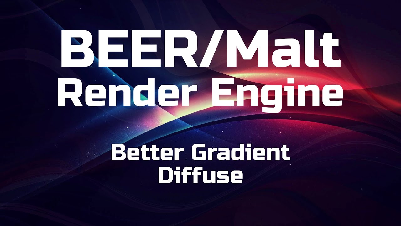 BEER/Malt Render Engine: Better Gradient Diffuse - YouTube