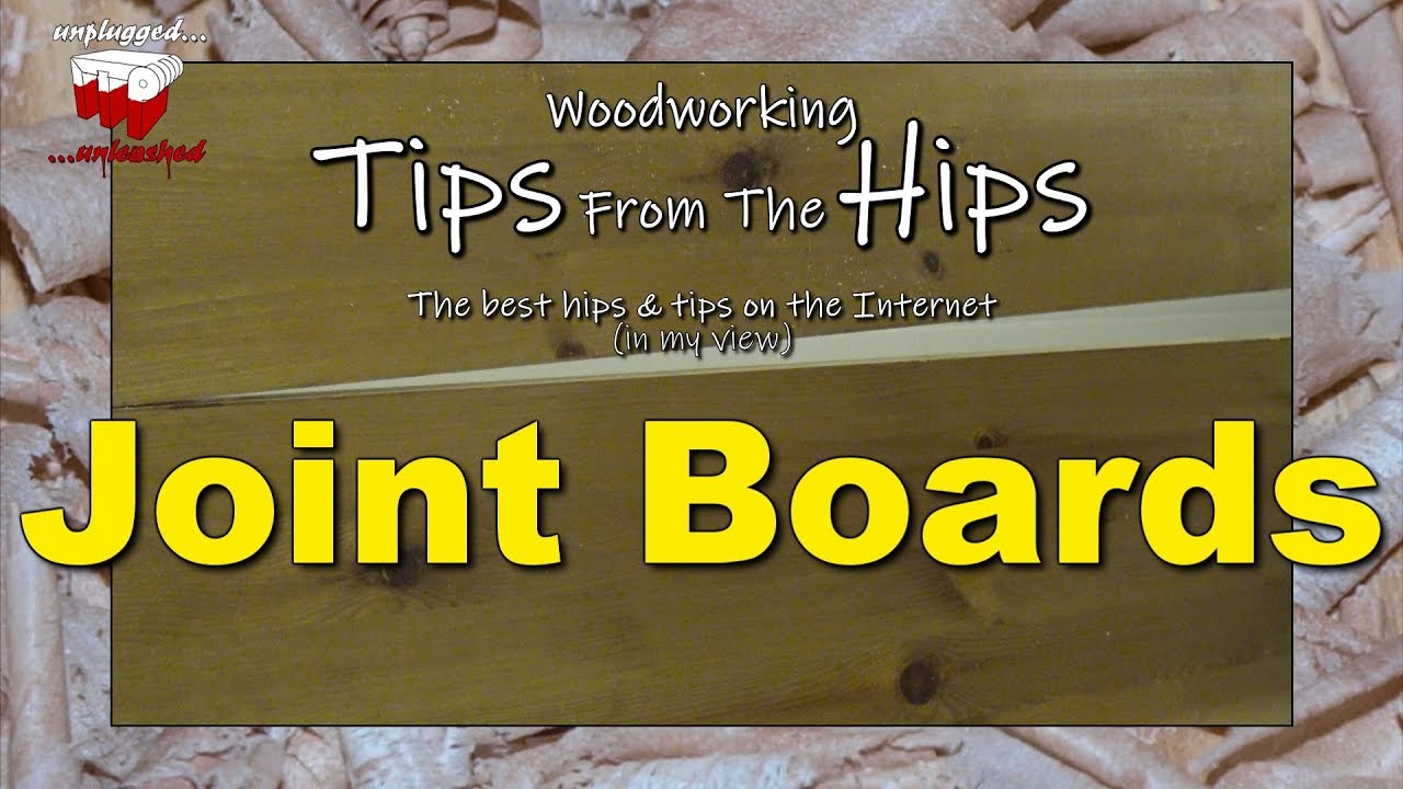 Jointing Boards - Tips from the Hips - YouTube