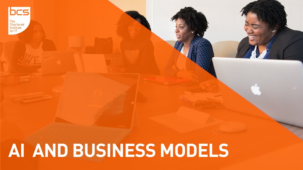 AI and Business Models - Webinar Series 2/3 | BCS London West Branch ...