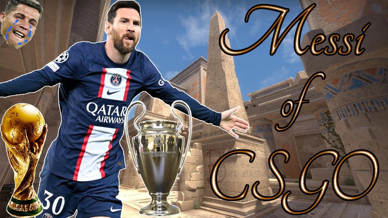 Lionel Messi of CSGO - YouTube