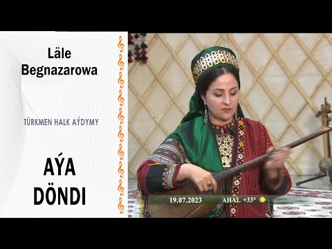 Läle Begnazarowa - Aýa döndi