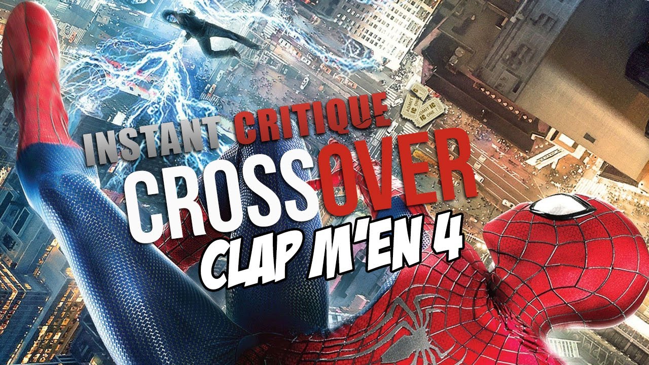 CrossOver - Clap m'en 4 - The Amazing Spider-Man : Le Destin d'un Héros ...