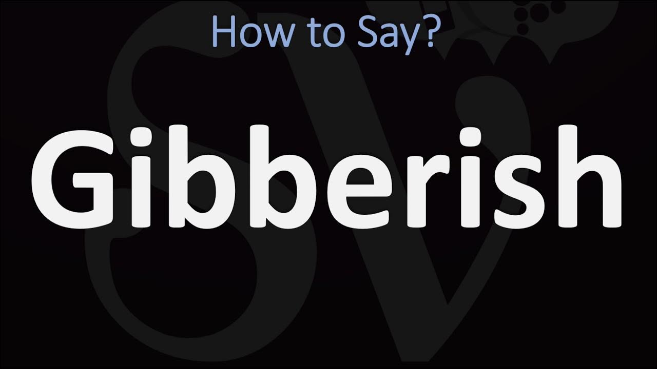 How to Pronounce Gibberish? (CORRECTLY) - YouTube