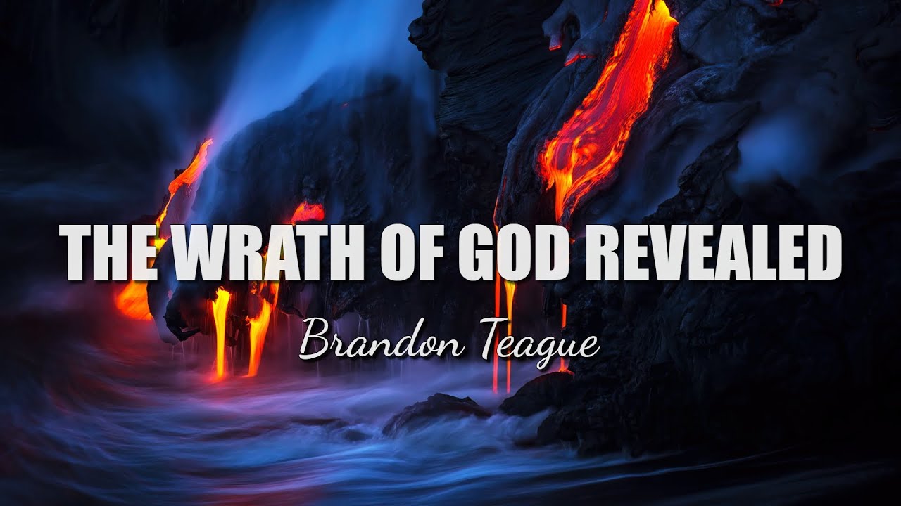 Brandon Teague - The Wrath of God Revealed - YouTube
