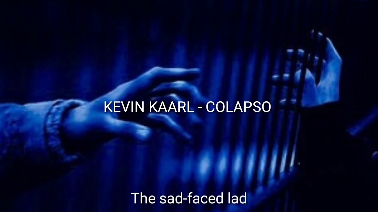 KEVIN KAARL - COLAPSO (letra) - YouTube