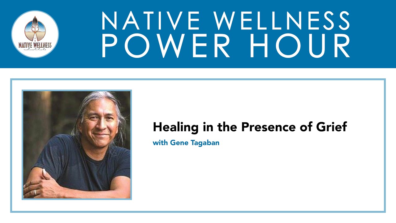 Healing in the Presence of Grief with Gene Tagaban - YouTube