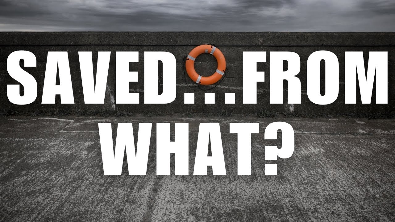 SAVED....From What? - YouTube
