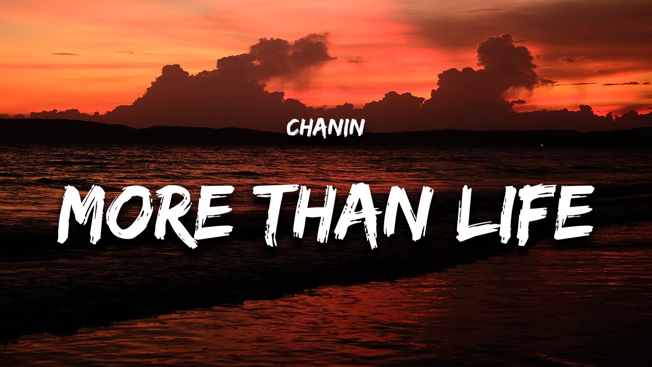 Chanin - More Than Life (Lyrics) - YouTube