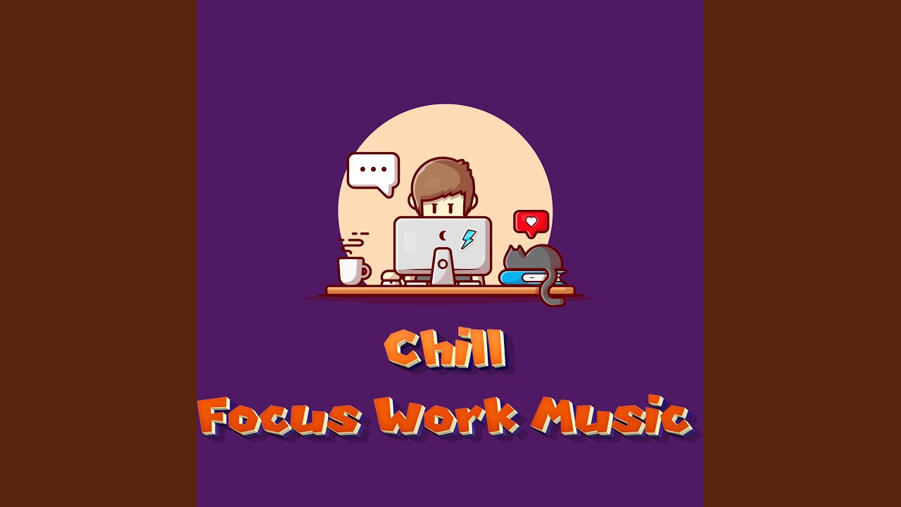 Chill & Work - YouTube Music