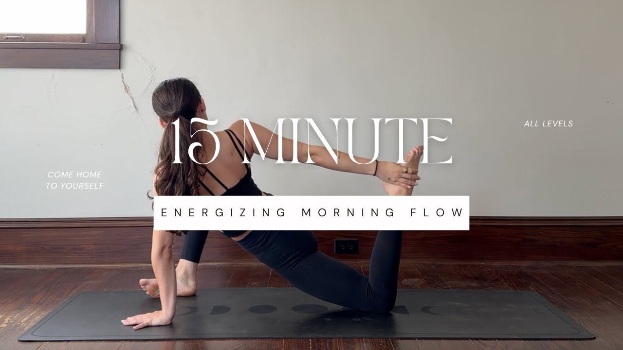 15 Minute Morning Energizing Flow - YouTube