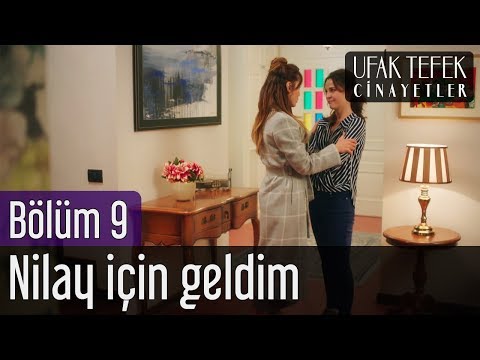 Ufak Tefek Cinayetler 9. Bölüm - Nilay İçin Geldim