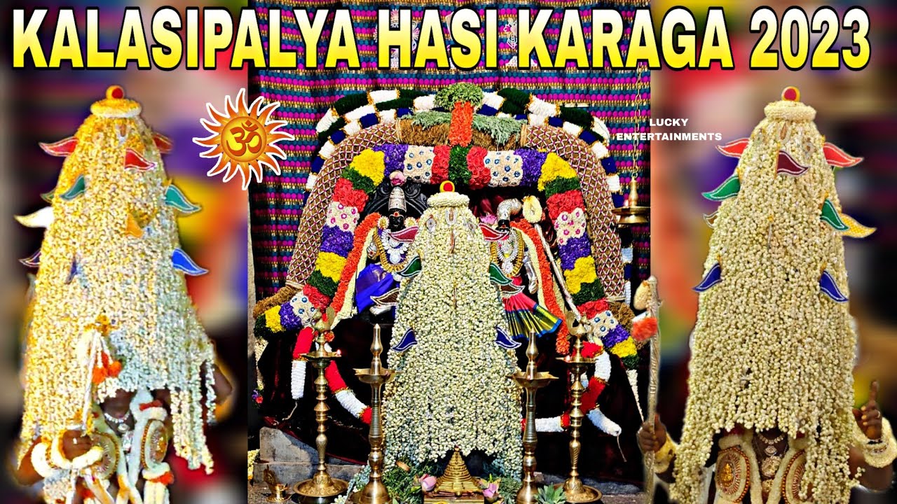 Kalasipalya Hasi Karaga 2023 | Sri Dharmaraya Swamy Temple Kalasipalya ...