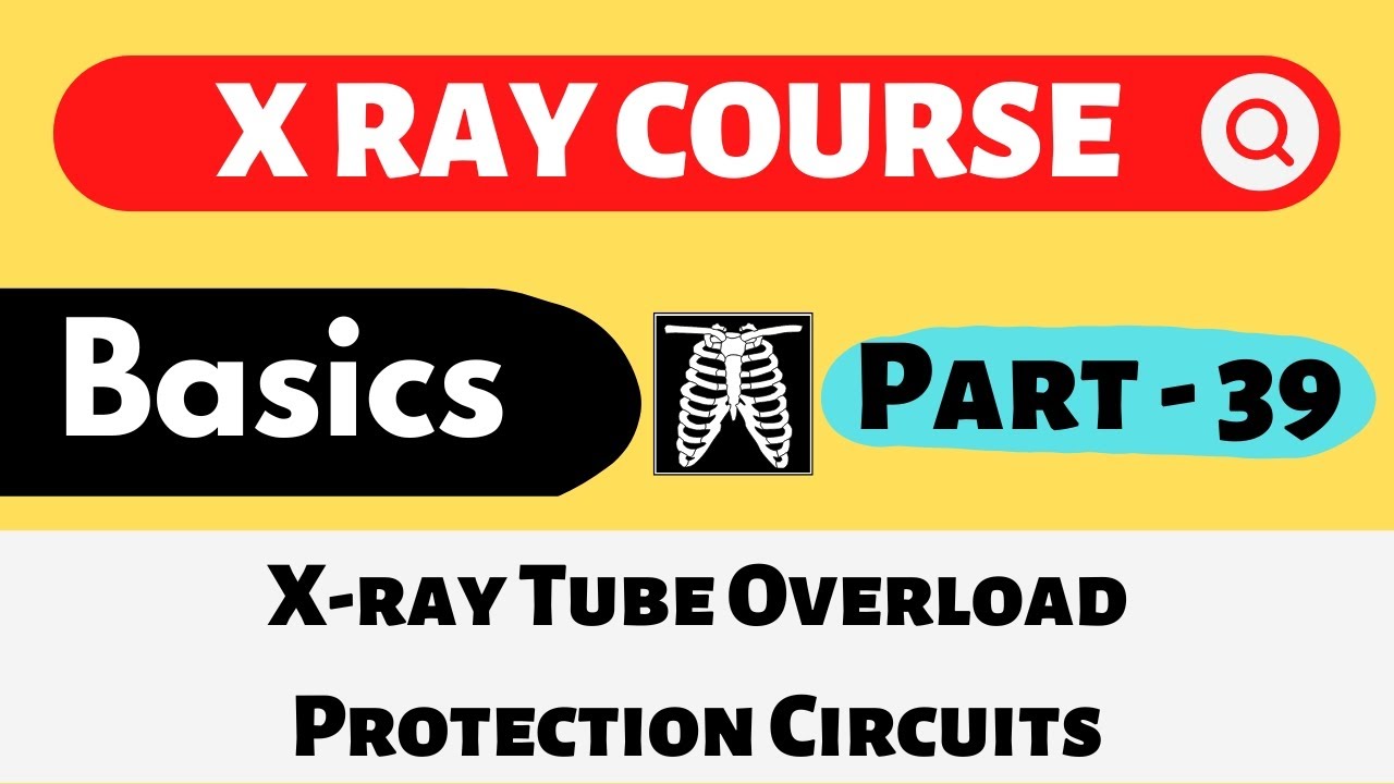 X Ray Tube Overload Protection | Part - 39 | X Ray Course | Doctor Inside Academy - YouTube
