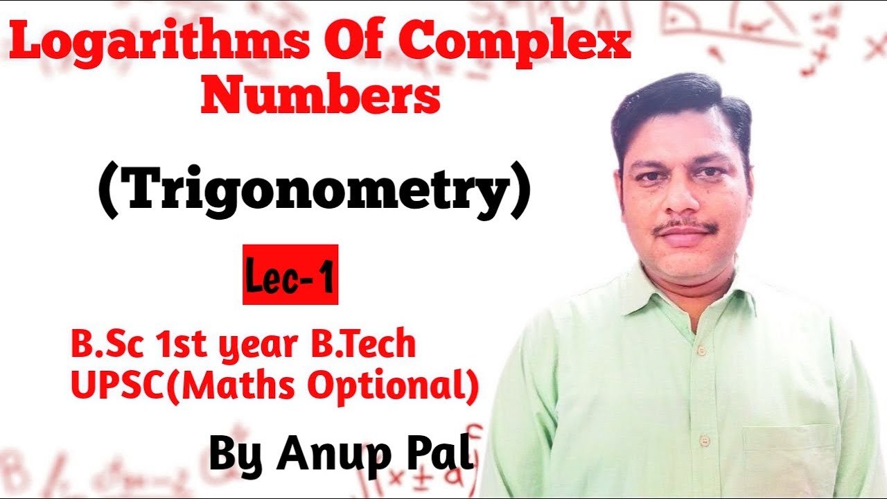 Logarithms Of Complex Numbers | Trigonometry | Lec-1 | B.Sc 1st year B ...