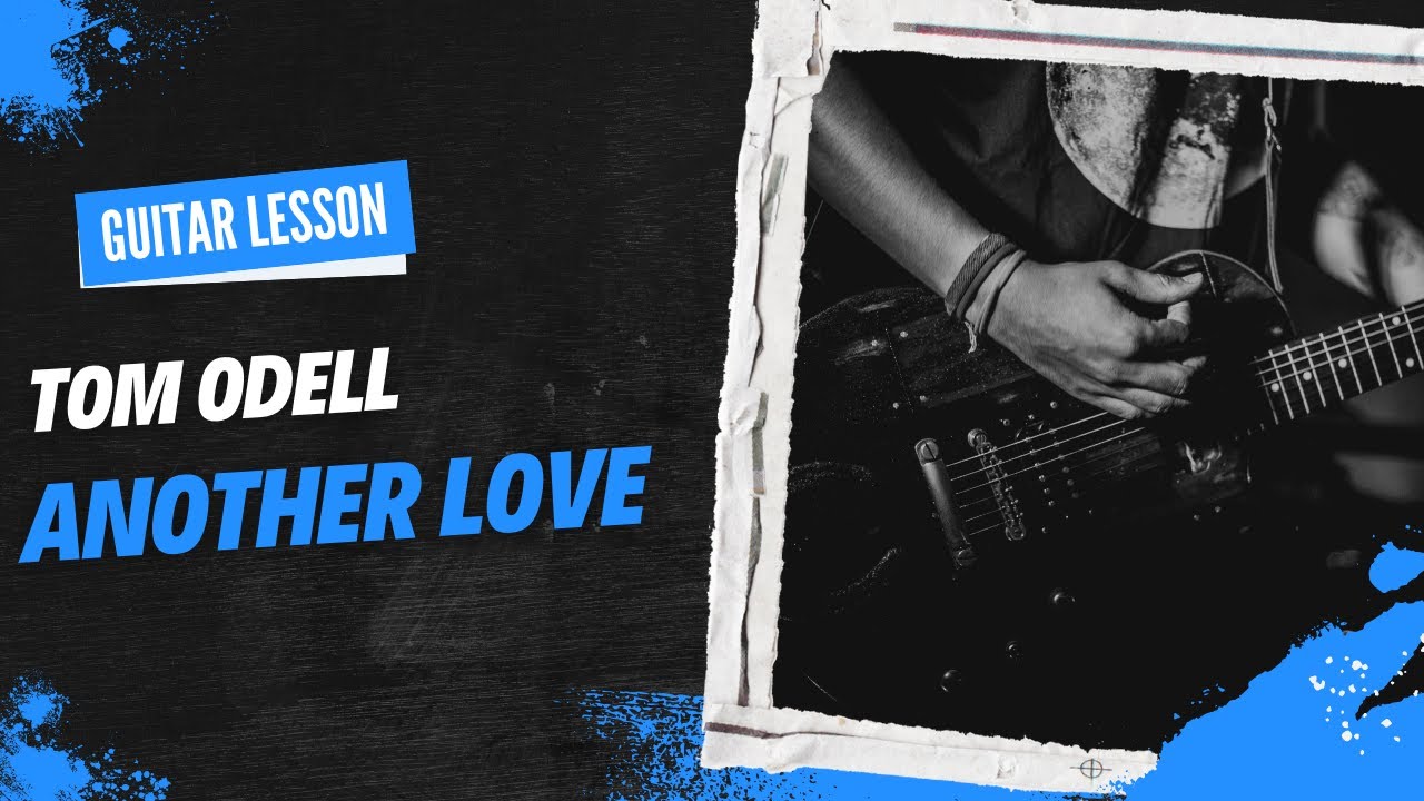 Tom Odell - Another Love | Guitar Lesson WIth Song - YouTube