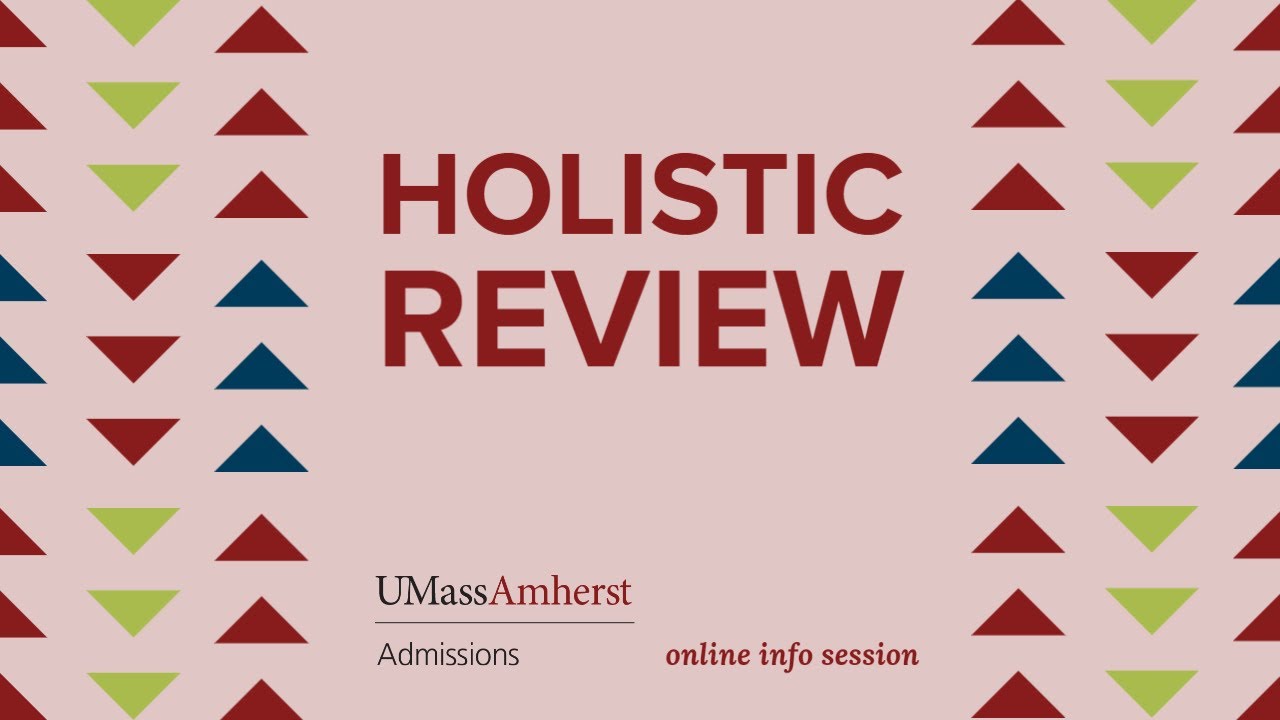 All About Holistic Review: Online Information Session from UMass ...