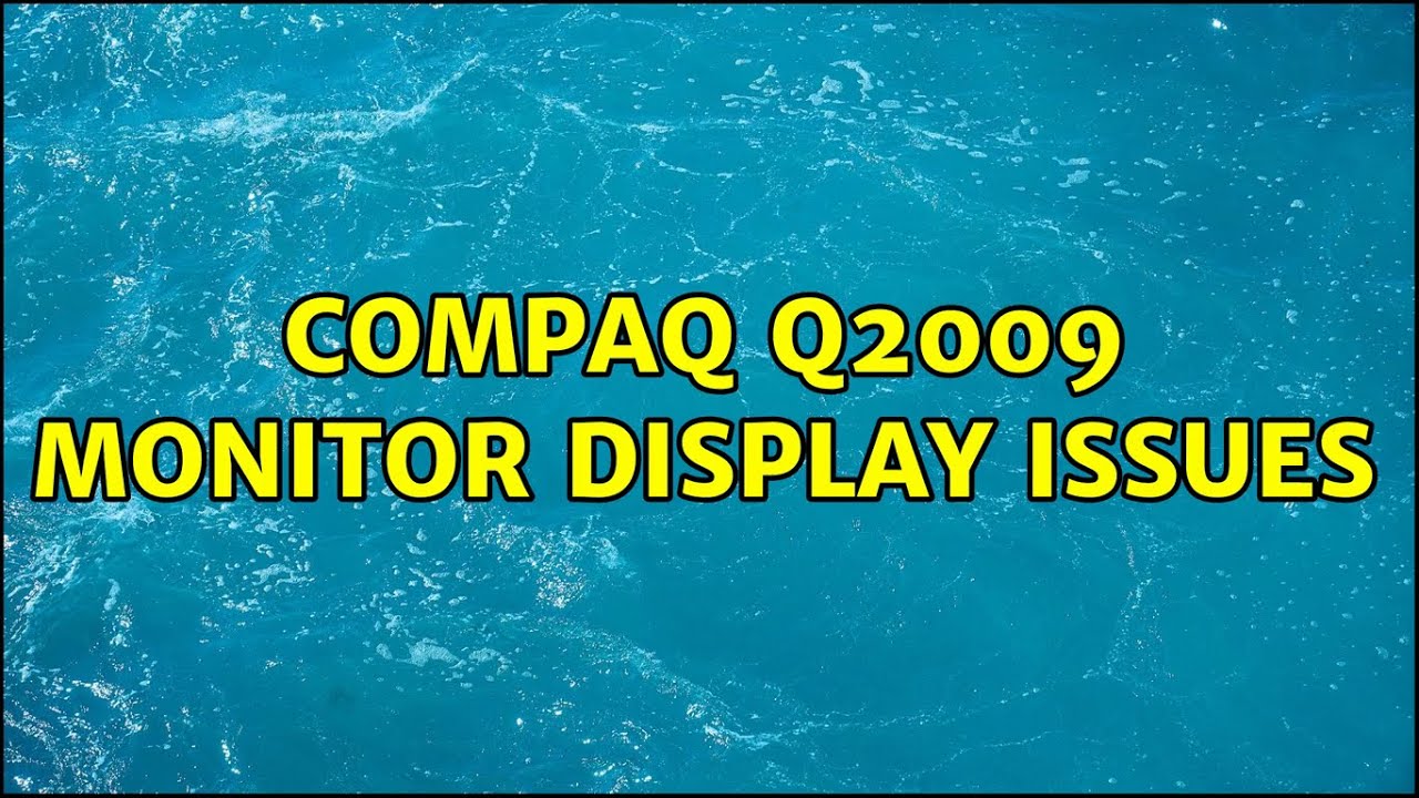 Compaq Q2009 monitor display Issues - YouTube