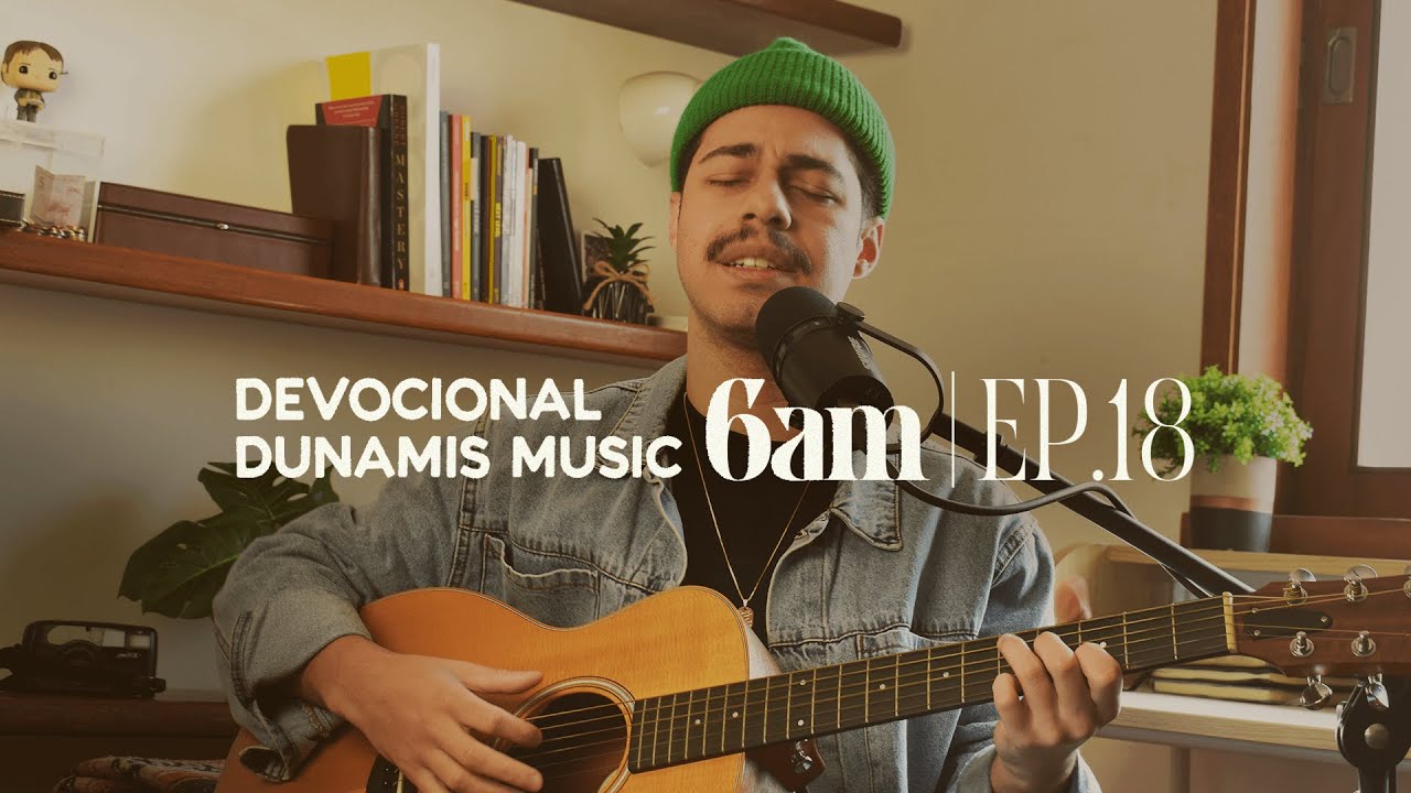6 AM | DEVOCIONAL COM DUNAMIS MUSIC (EP. 18) - ft. Matheus Gonçalves ...