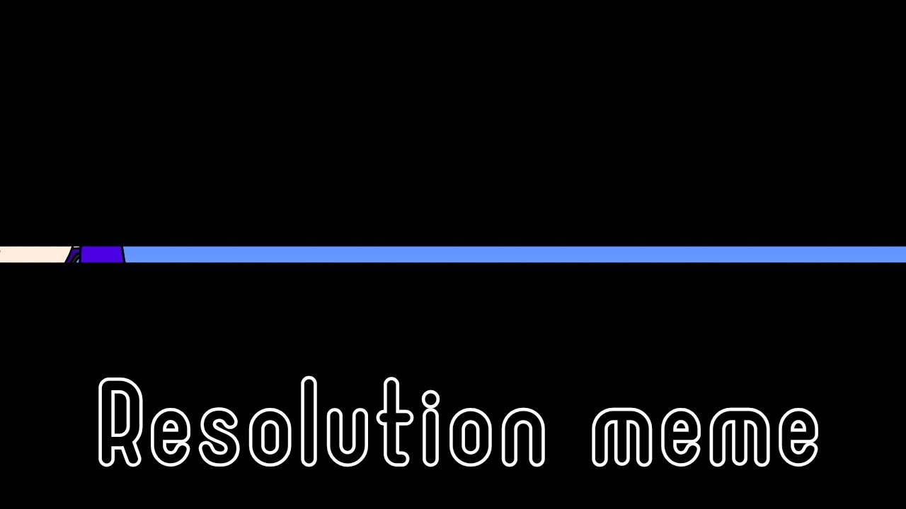 Resolution meme - YouTube