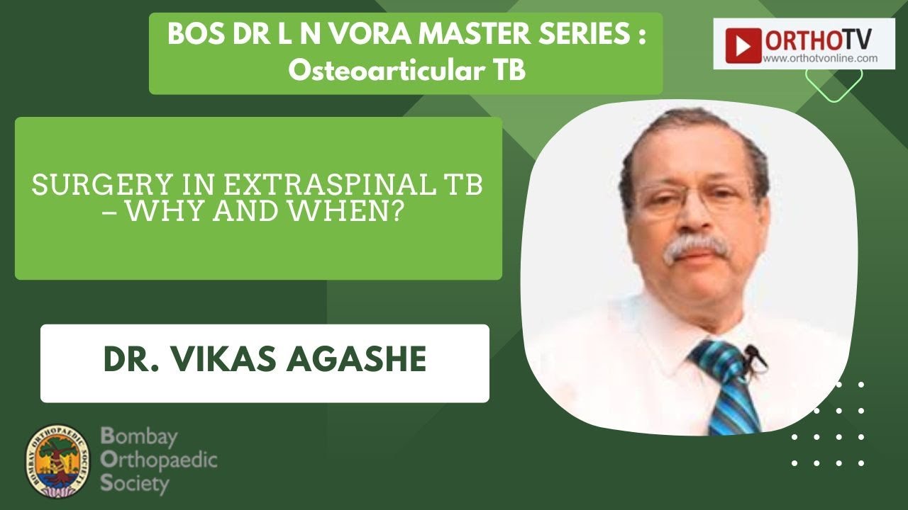 BOS Dr L N Vora Master Series : Surgery in Extraspinal TB – Why and ...