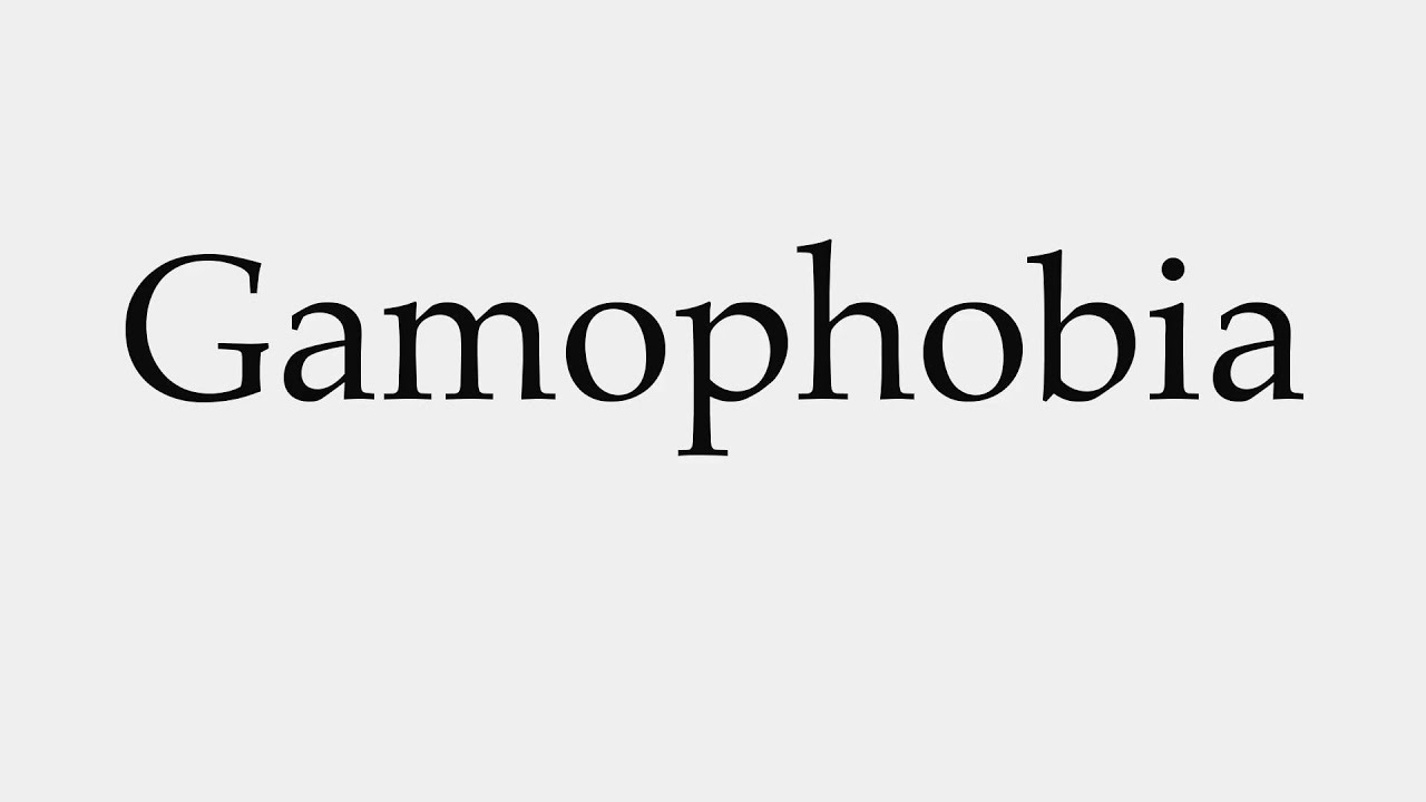 How to Pronounce Gamophobia - YouTube