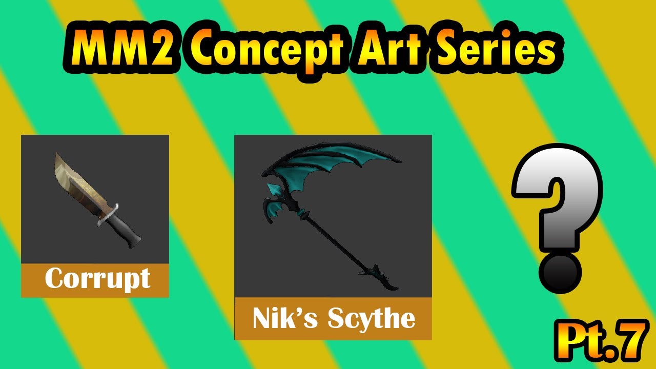 MM2 Concepts Pt.7 // Corrupt & Nik's Scythe - YouTube