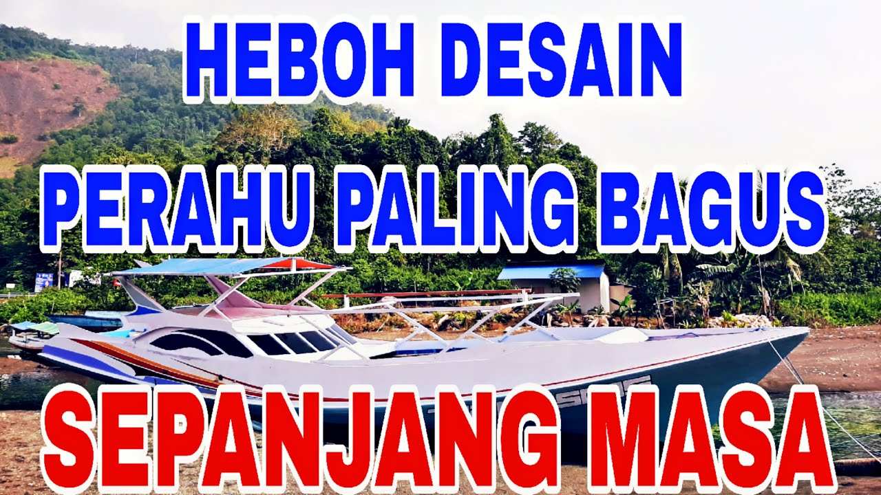 MEREVIEW KEMBALI MODEL DESAIN PERAHU CEPAT THREE SONS 2024 || Masa ...