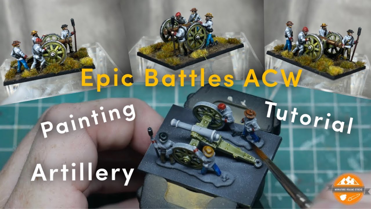 Epic Battles ACW Artillery Painting Tutorial - YouTube