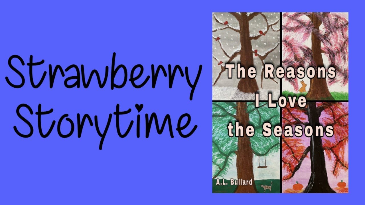 The Reasons I Love the seasons by A. L. Bullard | kids book read aloud ...