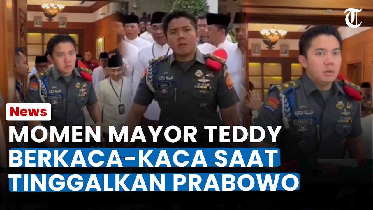 MAYOR TEDDY Berkaca-kaca Saat Tinggalkan Prabowo, Ini Tugas Barunya ...