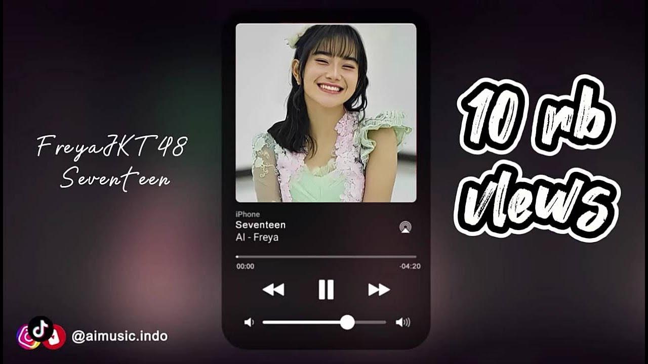 Freya JKT48 - Seventeen (Ai Cover) - YouTube