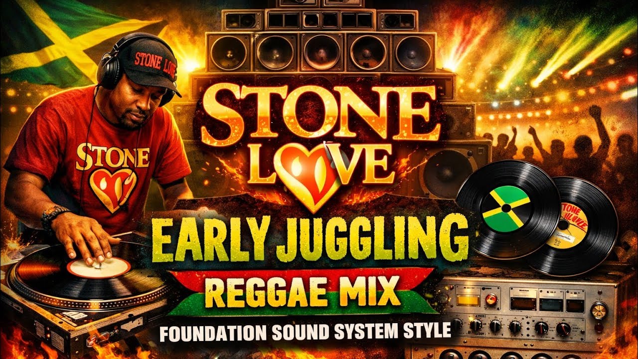🔥 Stone Love Early Juggling Reggae Mix – Foundation Sound System ...