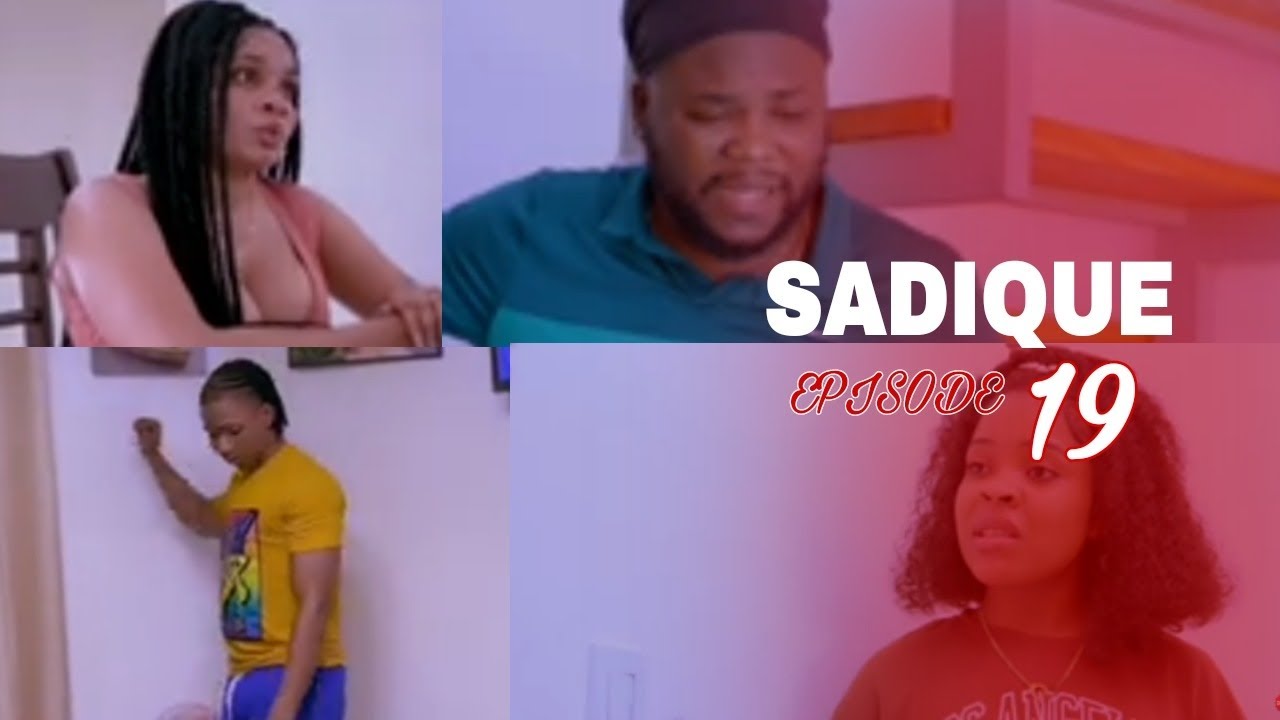 SADIQUE EPISODE 19 /VAVA/KENLY/JENNY/JOLY/YOURI - YouTube