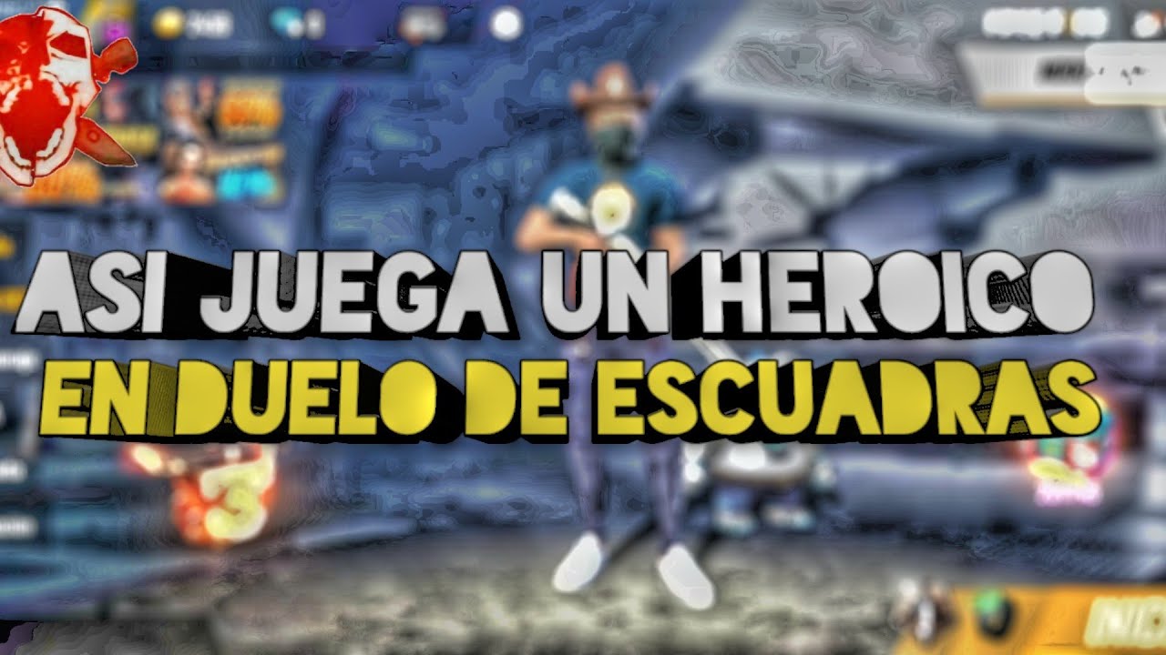 Asi juega un heroico en duelo de escuadras | Free Fire - YouTube