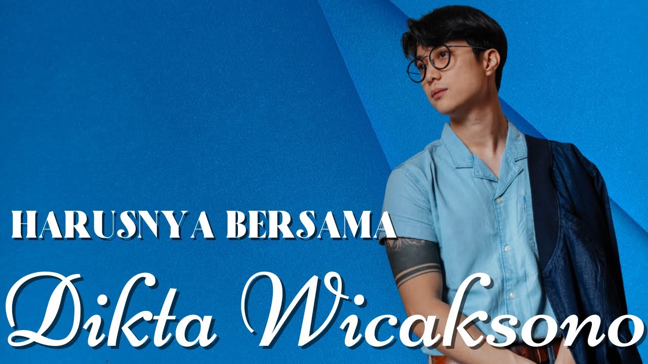Harusnya Bersama - Dikta Wicaksono (Lirik Lagu) - YouTube