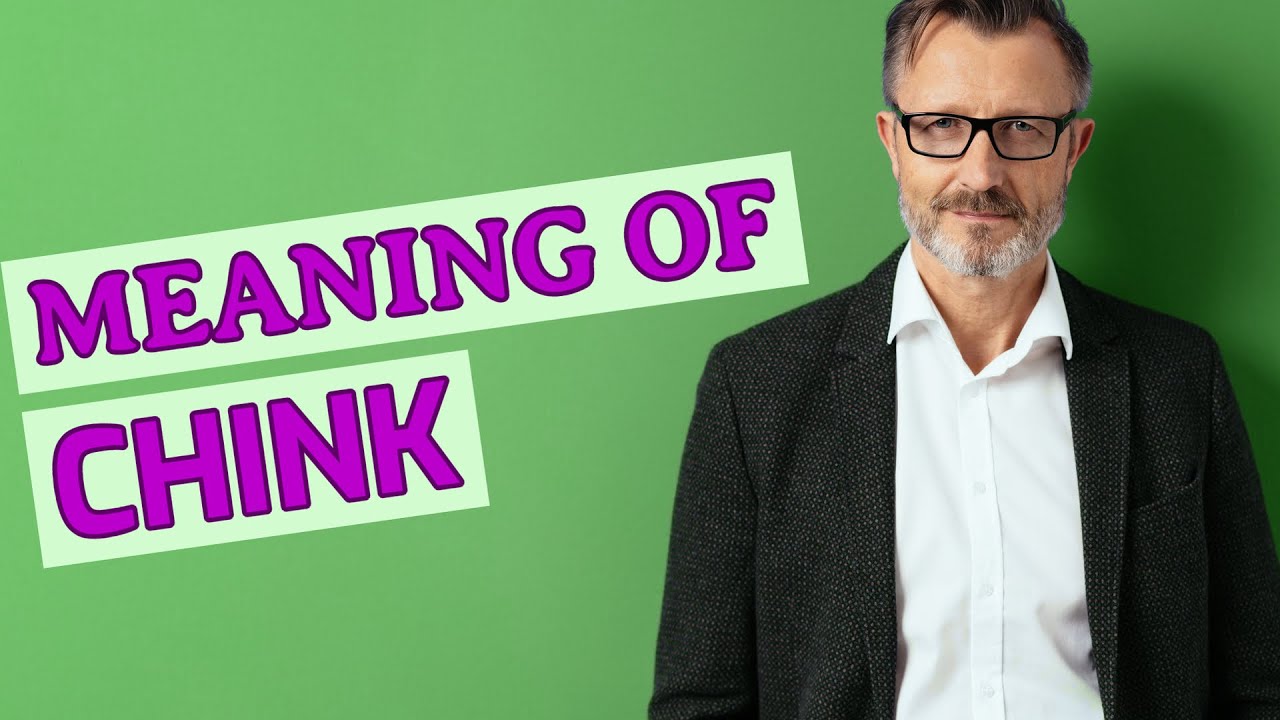 Chink | Definition of chink - YouTube