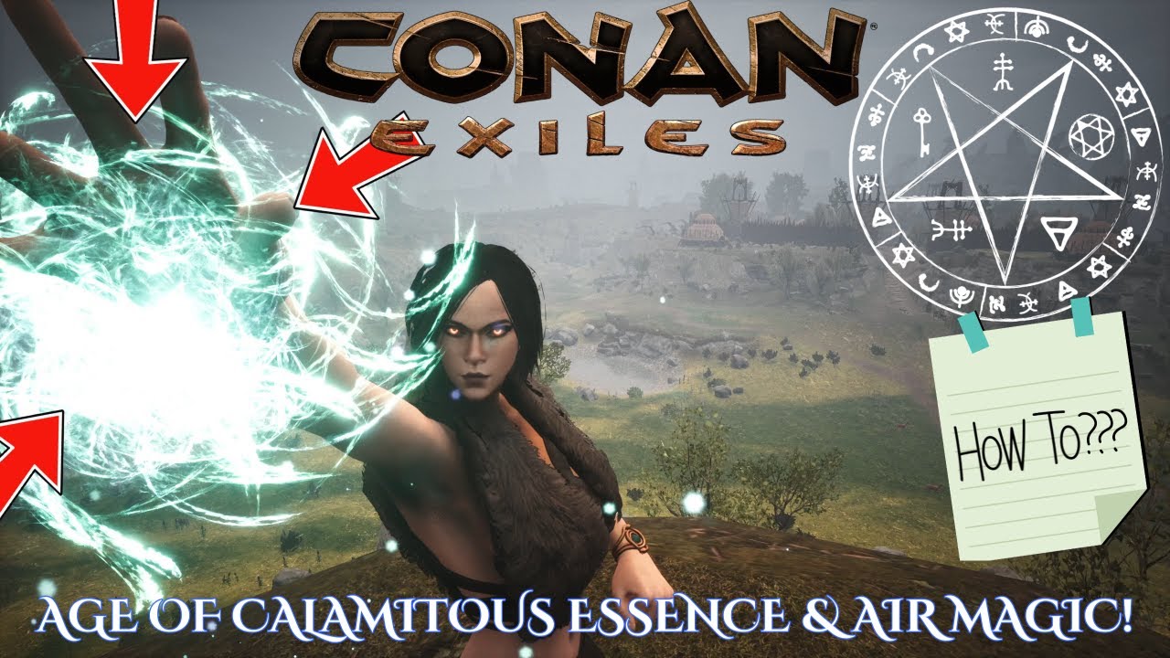 Conan Exiles Age Of Calamitous Essence & Air Magic Guide (How to unlock ...