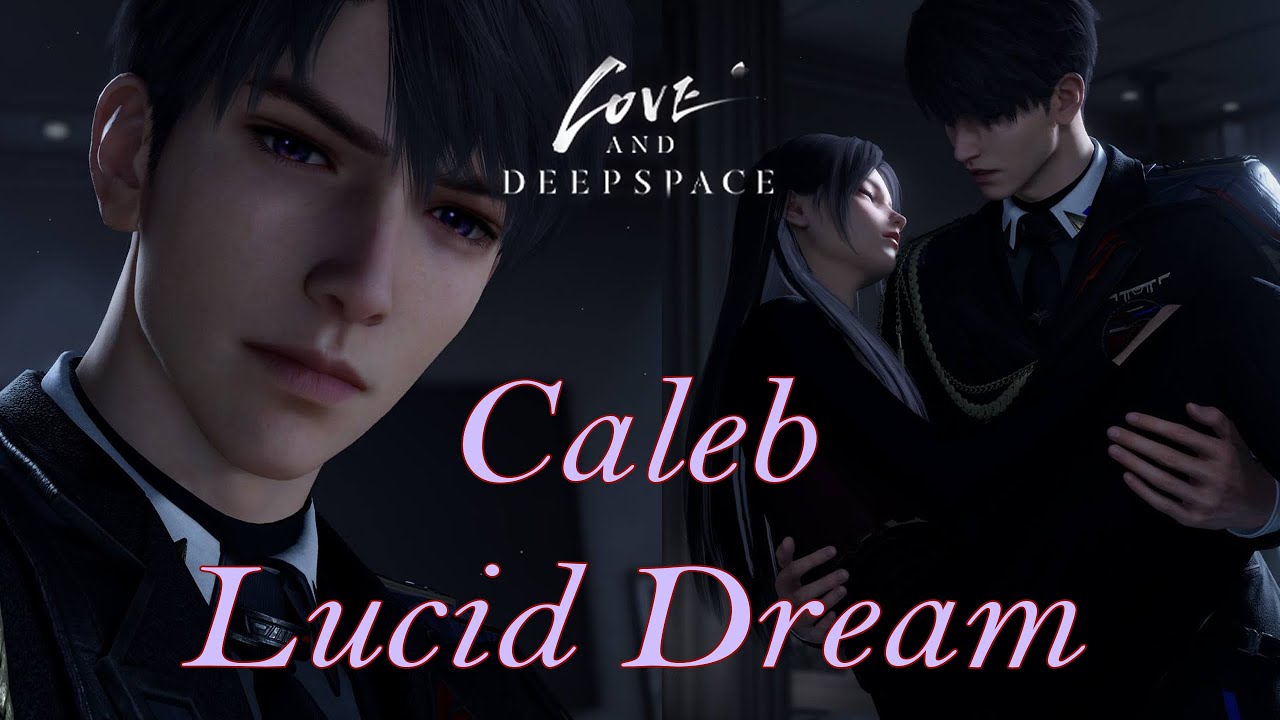 Full HD | Caleb myth [ Lucid Dream ] | no ads | love and DEEPSPACE ...