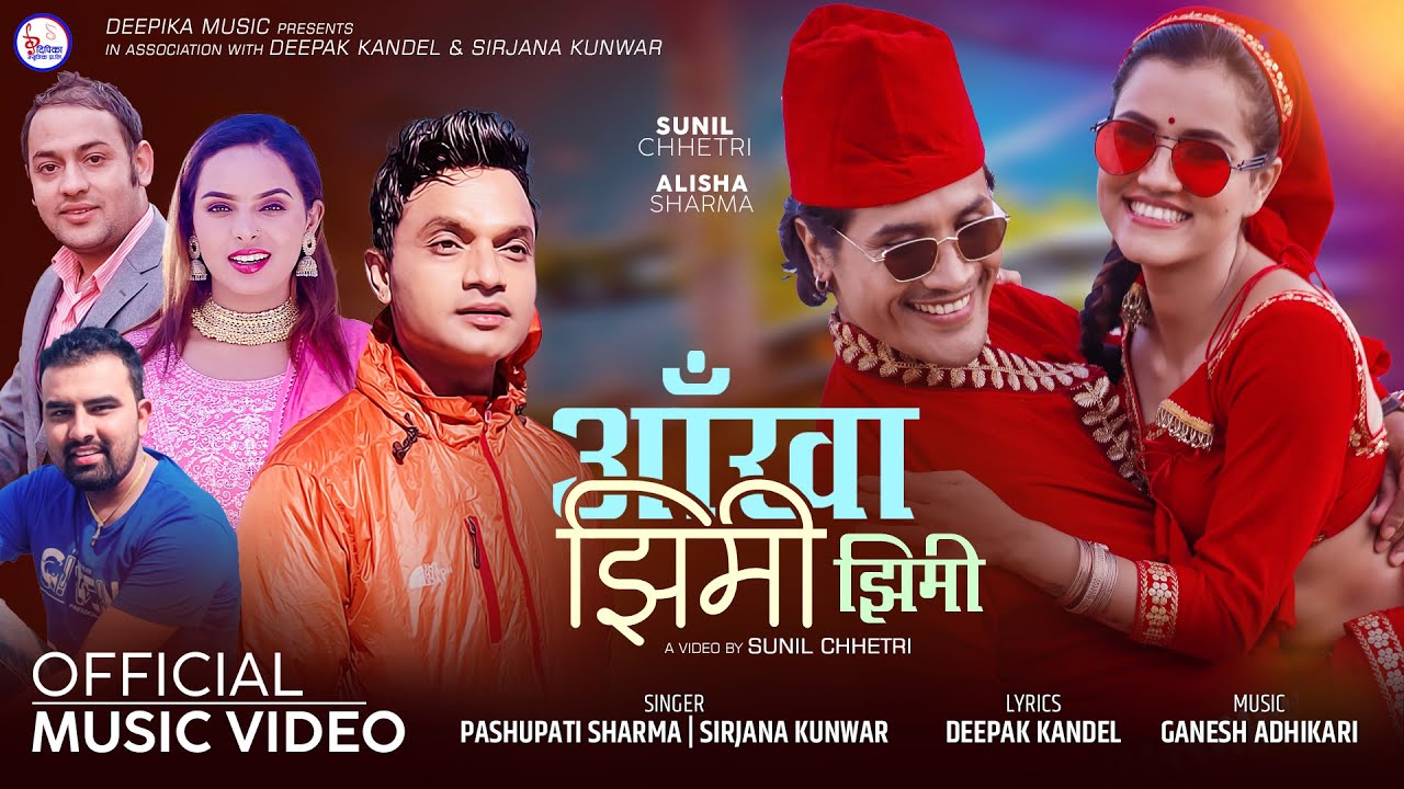 Aankha Jhimijhimi - Pashupati Sharma • Sirjana Kunwar • Sunil Chhetri ...