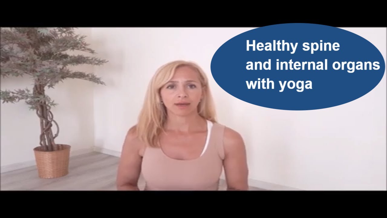 X. Spine and internal organs in yoga practice - YouTube