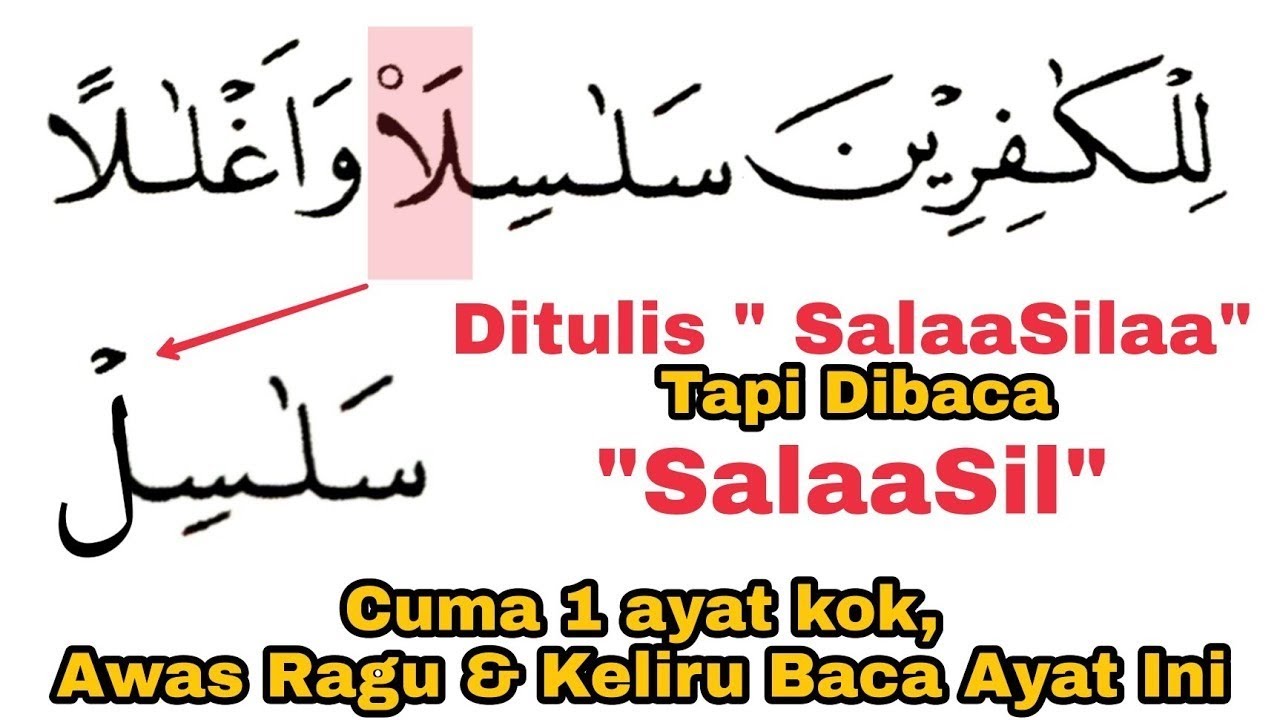 Ditulis SALASILA Tapi Dibaca SALASIL, Awas Keliru Baca Surat al-Insan ...